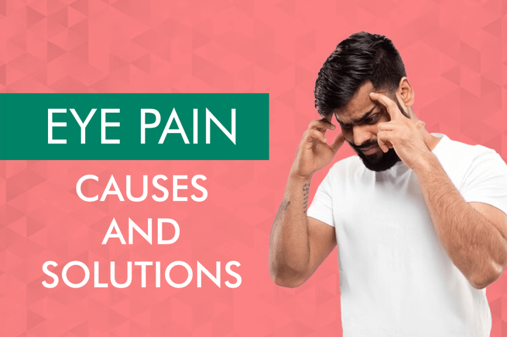 Eye Pain Causes: Symptoms, Treatments & When to Seek Help