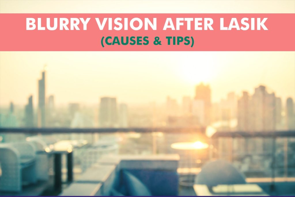 Blurry Vision After LASIK: Causes, Recovery & Treatment