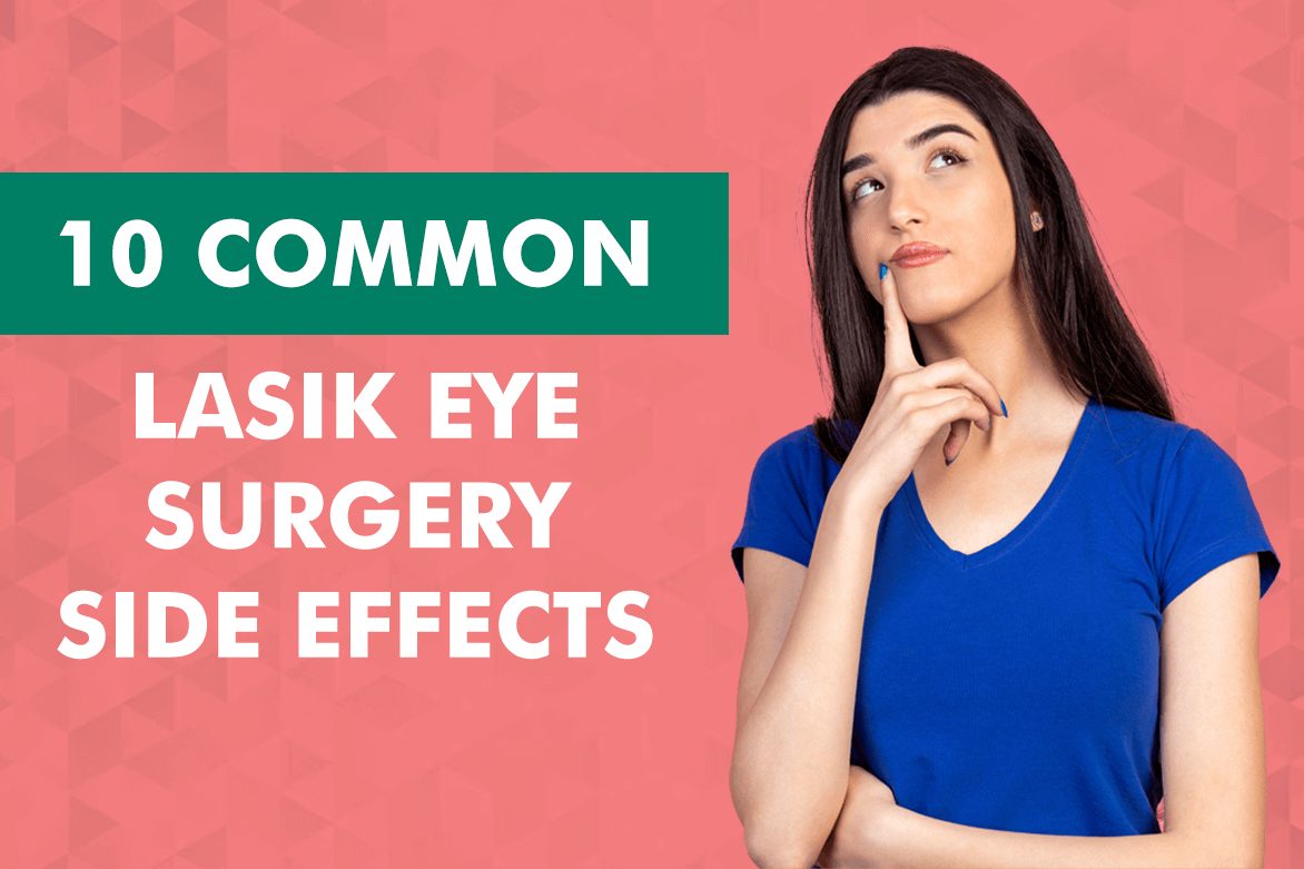 10 Common Lasik Eye Surgery Side Effects | Planet Lasik