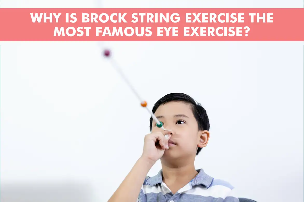 Why is Brock String Exercise the Most Famous Eye Exercise?